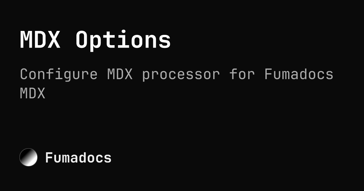 MDX Options | Fumadocs