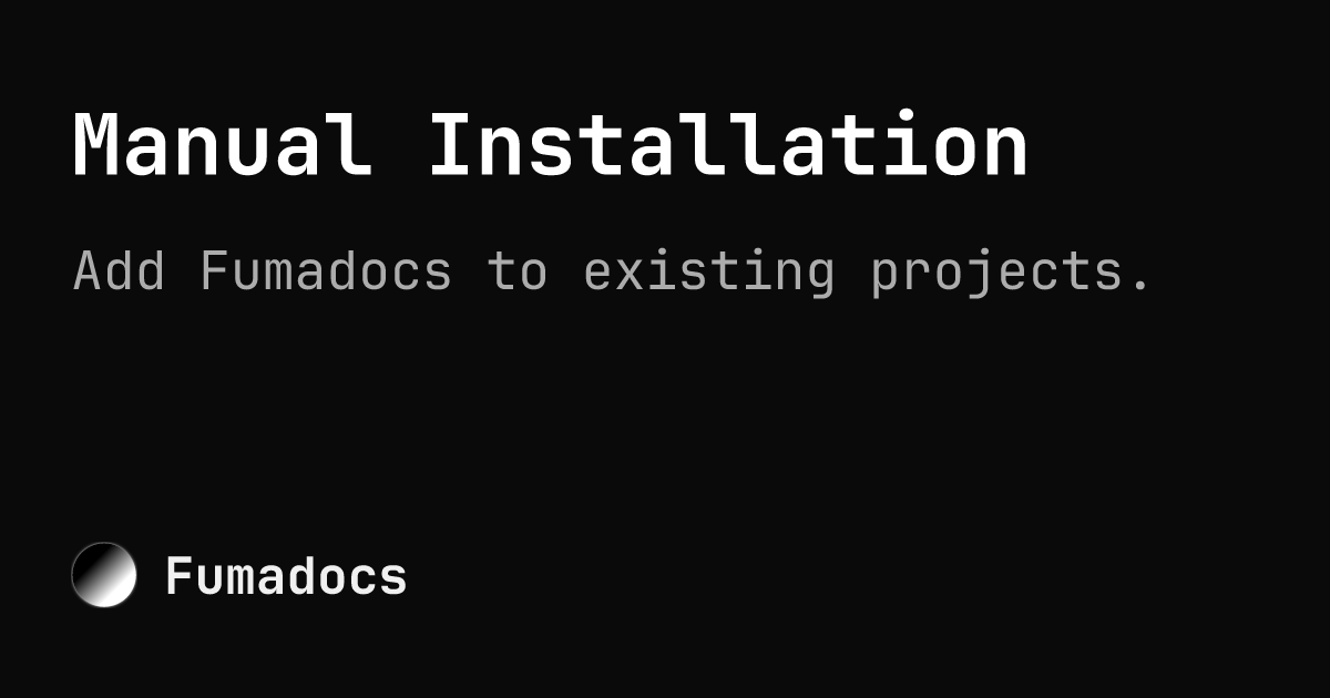 Manual Installation | Fumadocs